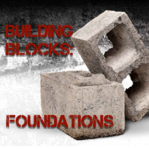 Building Blocks - Foundations Part 1 - Calvary Temple Church