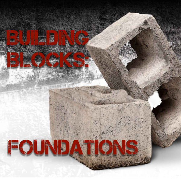 Building Blocks - Foundations Part 1 - Calvary Temple Church