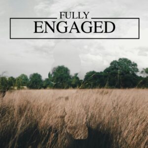 Fully Engaged - Calvary Temple Church